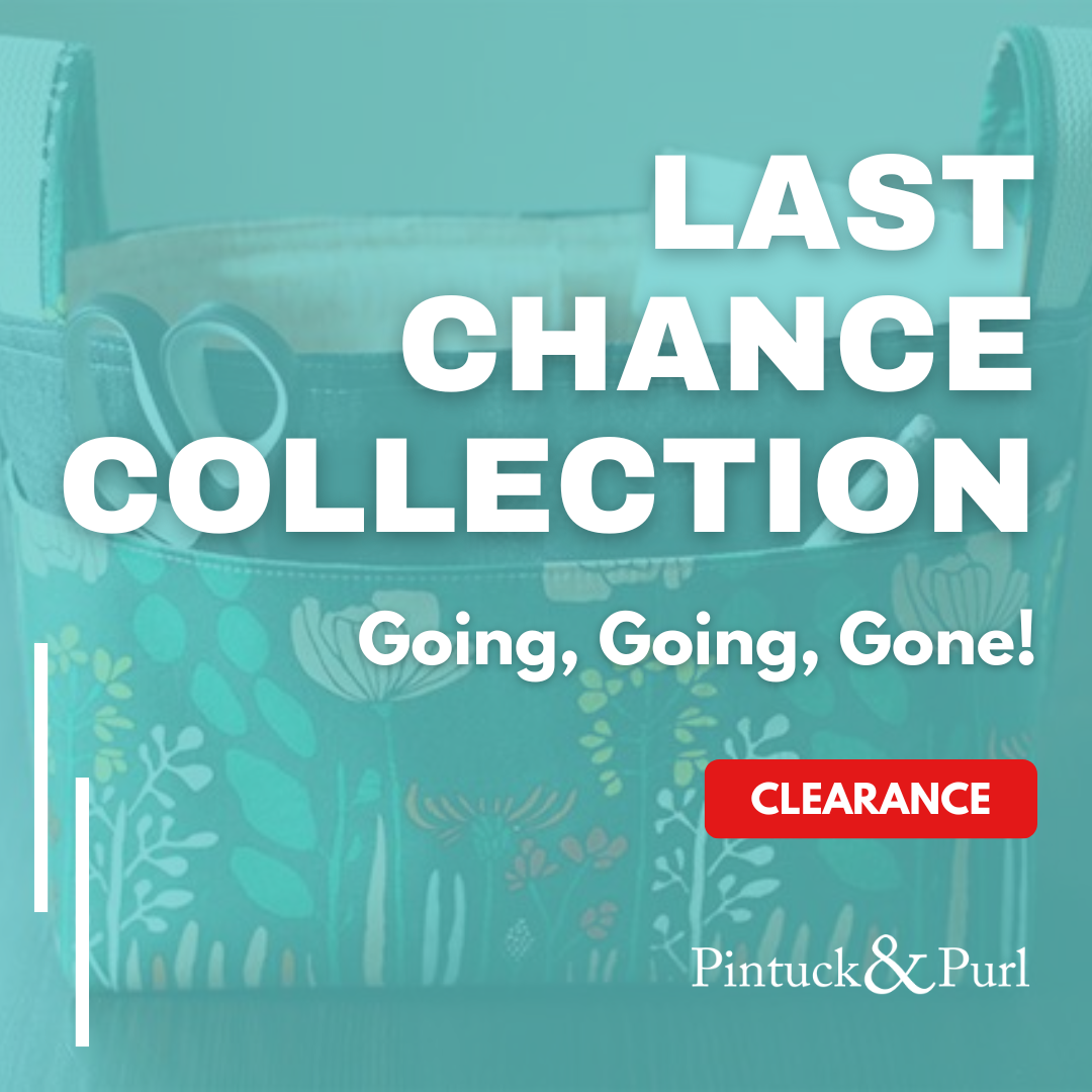 Last Chance Collection – Pintuck & Purl